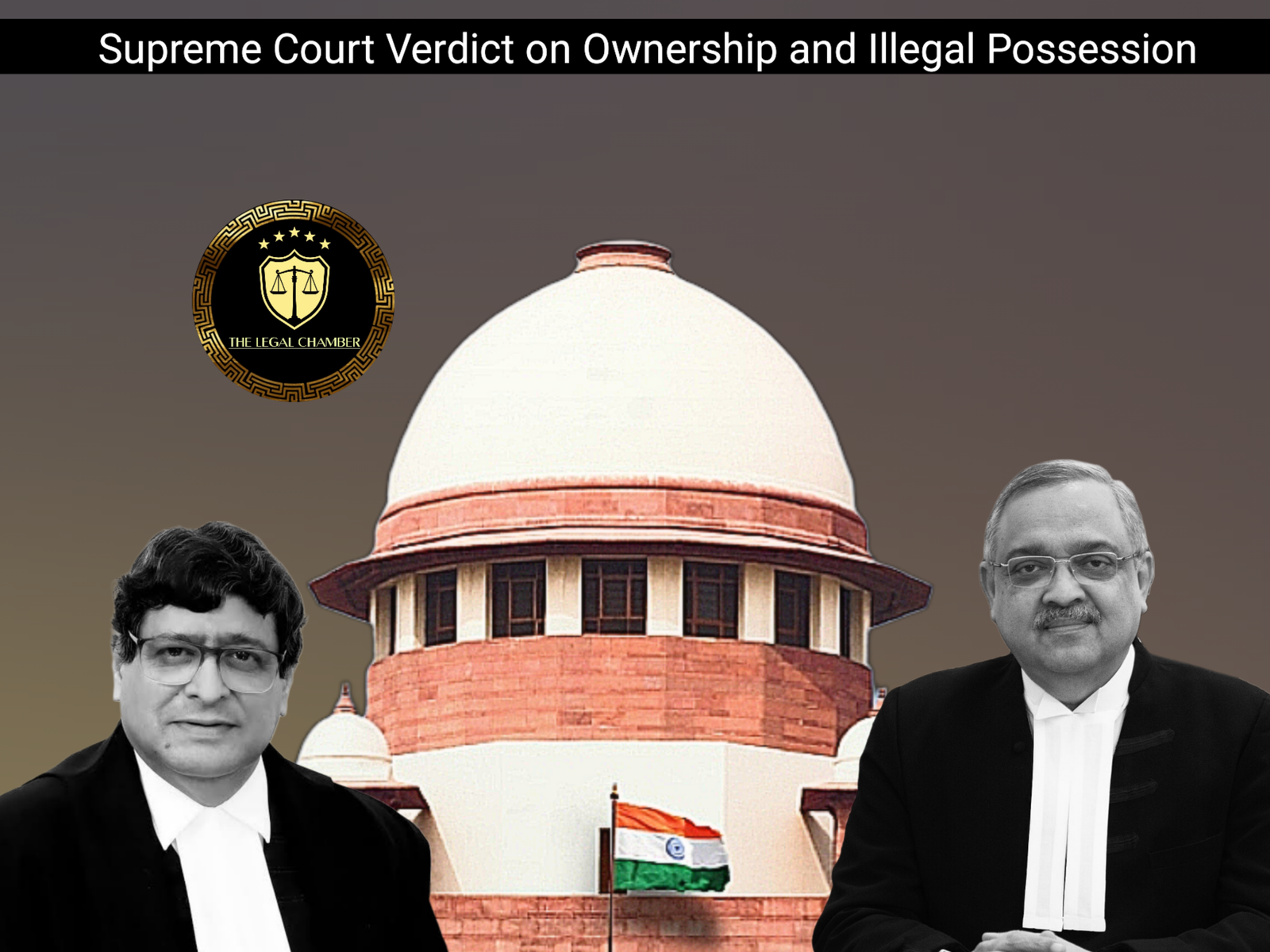 Supreme Court Verdict on Ownership and Illegal Possession:Why the ...