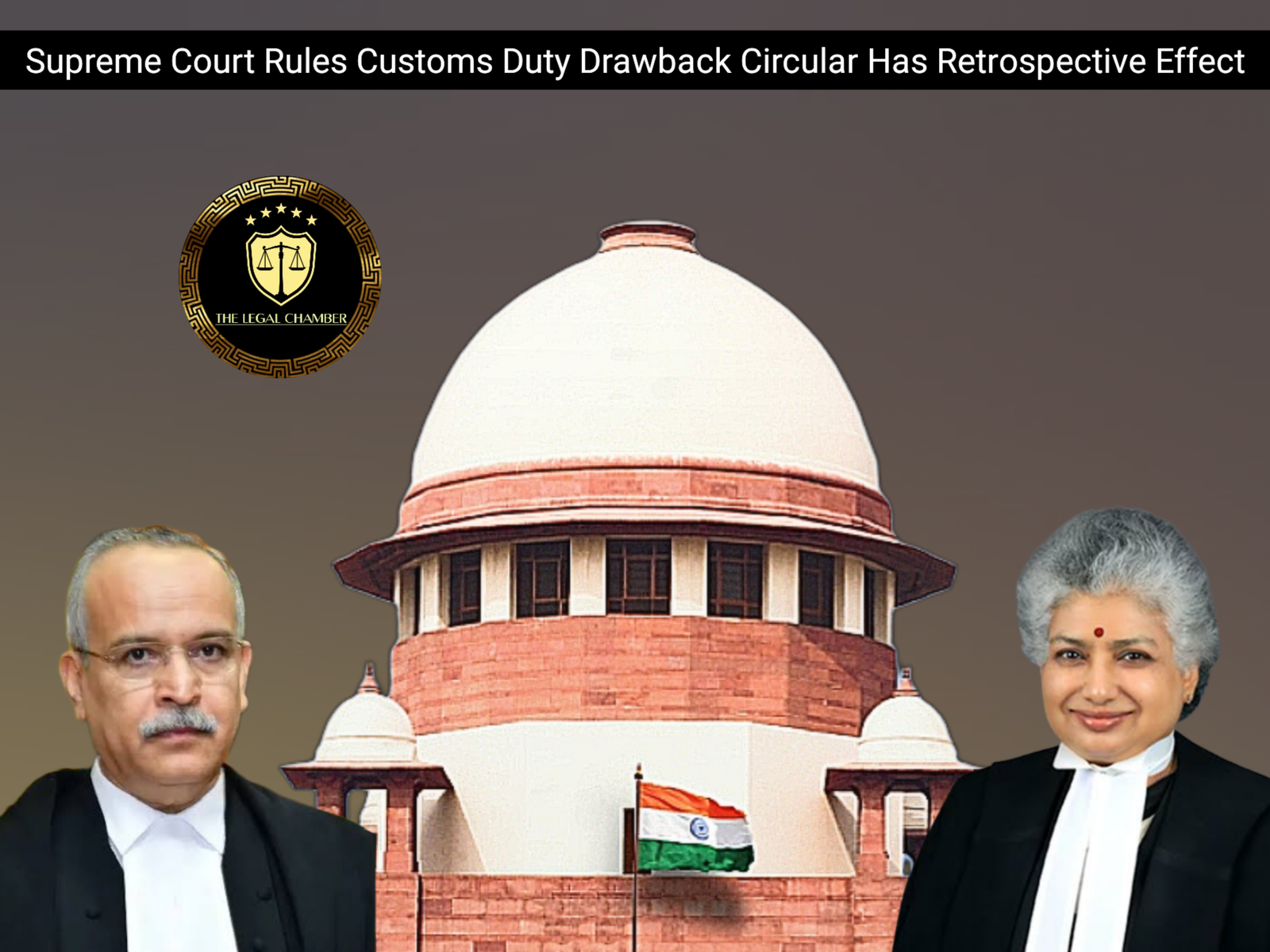 Supreme Court Rules Customs Duty Drawback Circular Has Retrospective ...