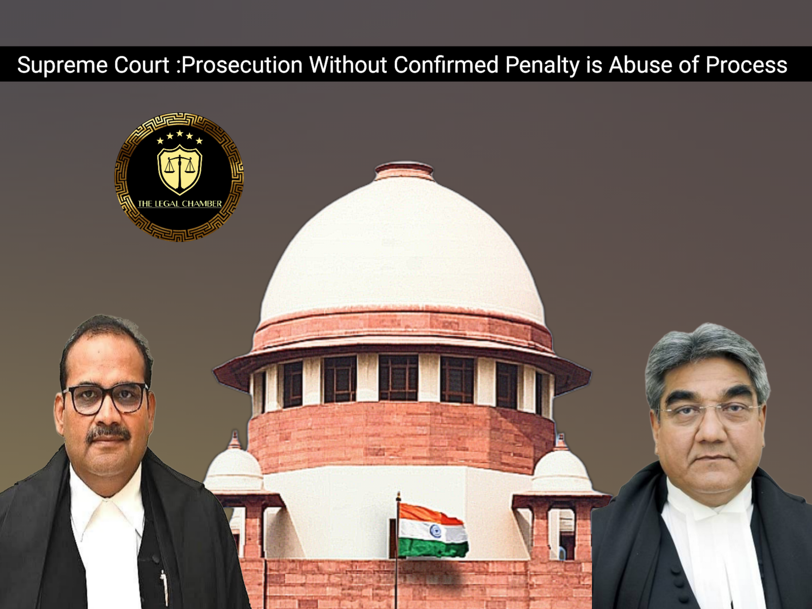 Supreme Court: Prosecution Without Confirmed Penalty is Abuse of Process - The Legal Chamber