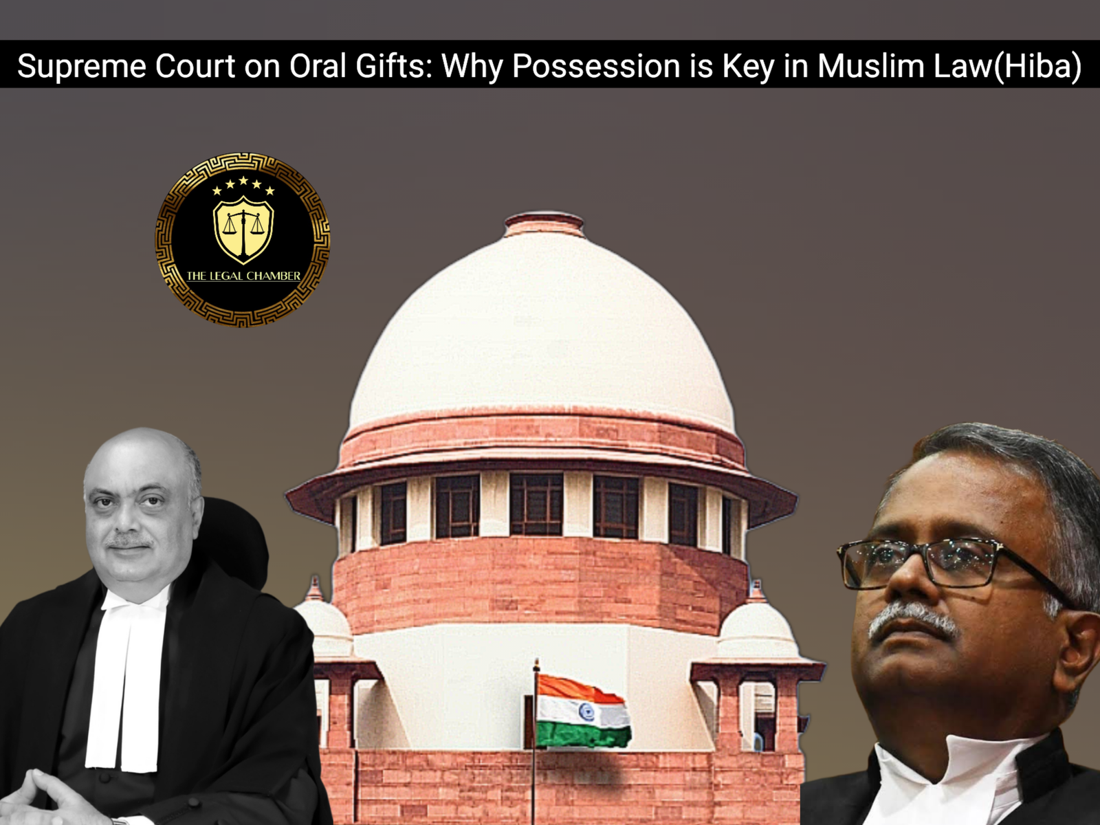 Supreme Court on Oral Gifts: Why Possession is Key in Muslim Law (Hiba ...